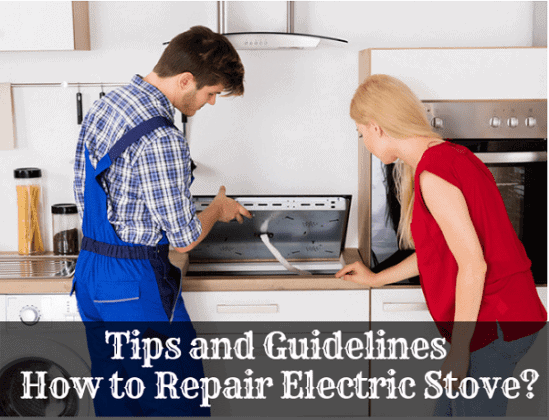 How to Repair Electric Stove? Tips and Guidelines: - NaijaTechGuide