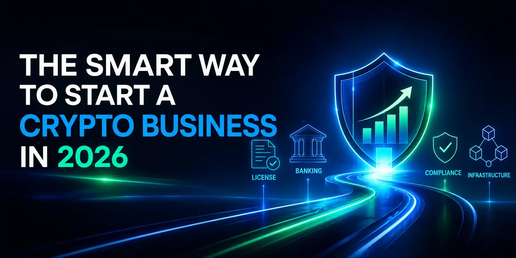 The Smart Way to Start a Crypto Business in 2026
